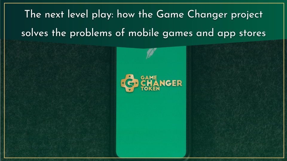 The next level play: how the Game Changer project solves the problems ...