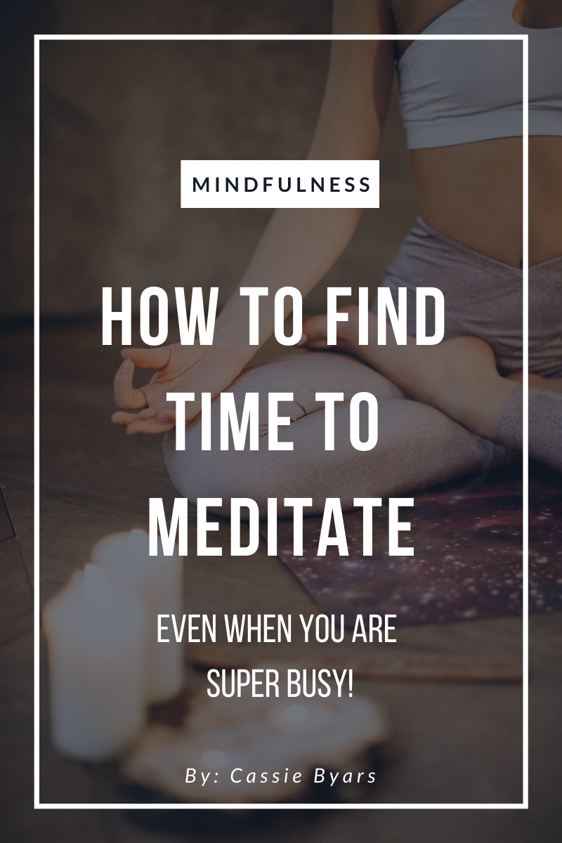 How‌ ‌to‌ ‌Find‌ ‌Time‌ ‌to‌ ‌Meditate‌ ‌ | by Cassie Byars | Medium