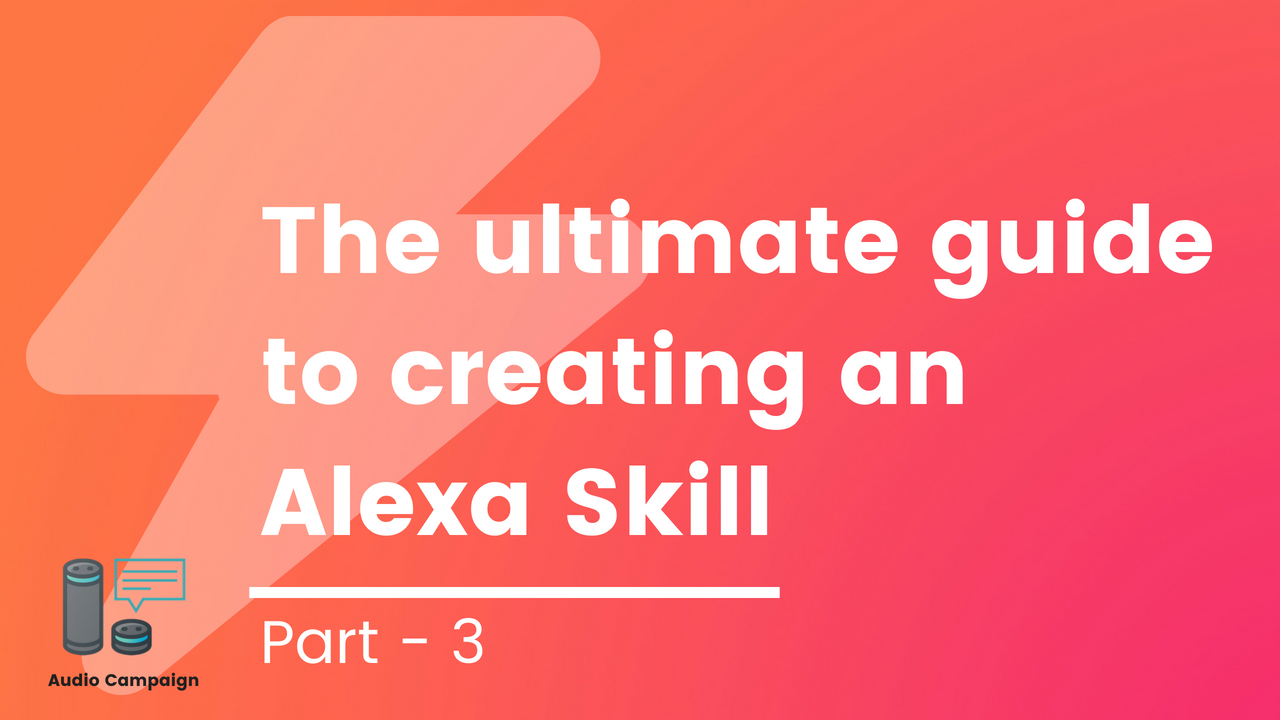 The ultimate guide to creating an Alexa Skill (Part 3— The Trials) | by ...
