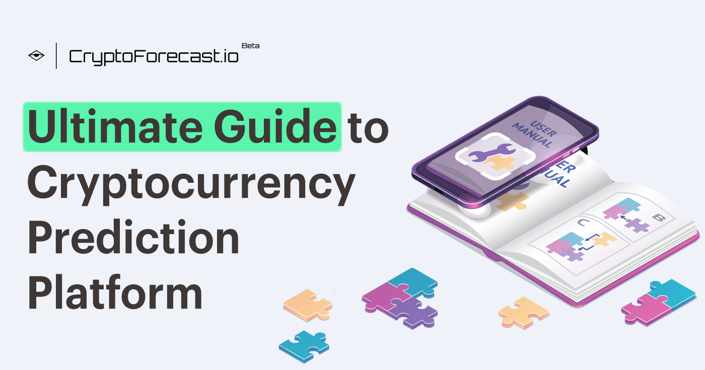 Ultimate Guide to Cryptocurrency Prediction Platform — Cryptoforecast ...