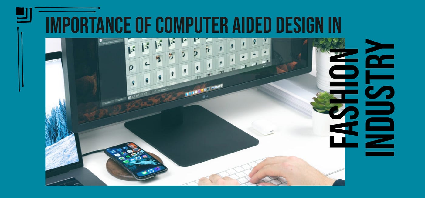 Importance of Computer Aided Design in Fashion Industry | by INIFD ...