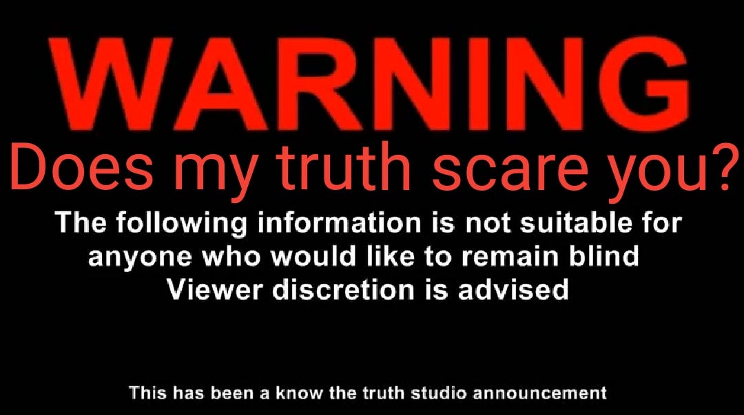 Does my truth scare you?. My question to you today is does my… | by ...
