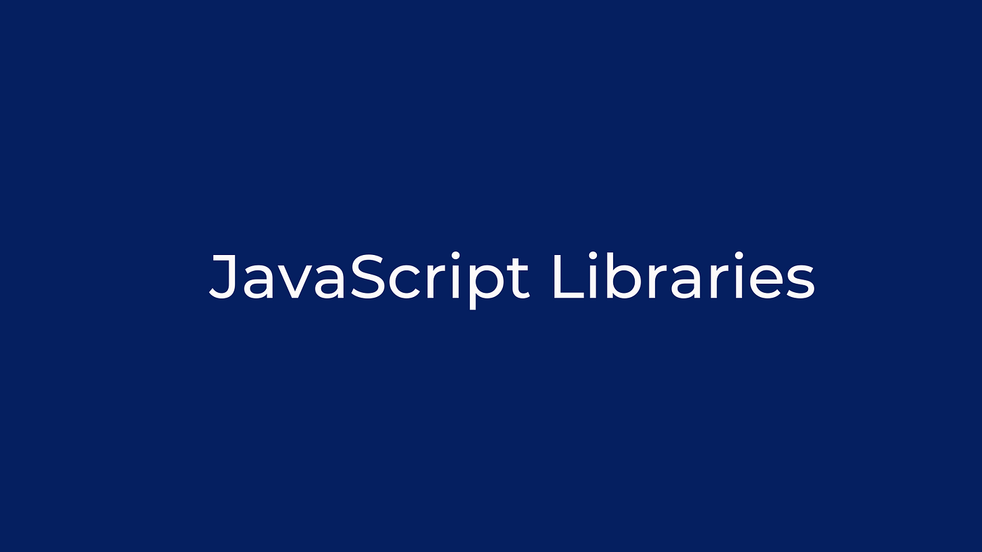 JavaScript libraries a web developer must know | by prathamesh karangutkar | Medium