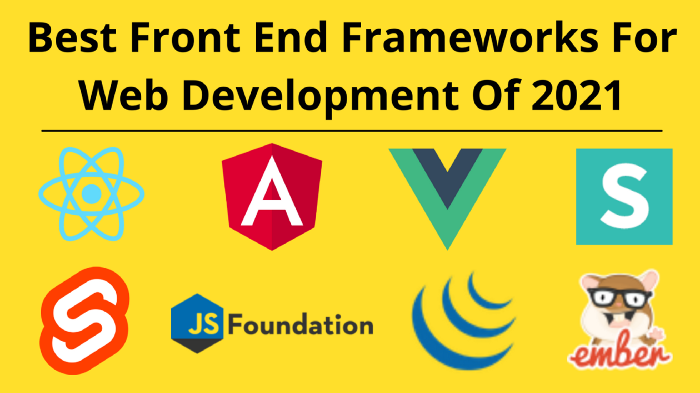 Best Front End Frameworks for Web Development of 2021: The Complete ...