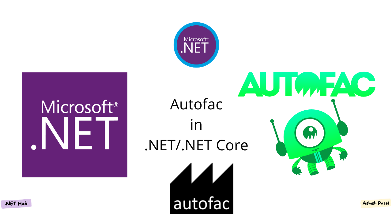 Use Autofac Ioc Container In Aspnet Or Aspnet Core By Ashish Patel Net Hub Medium