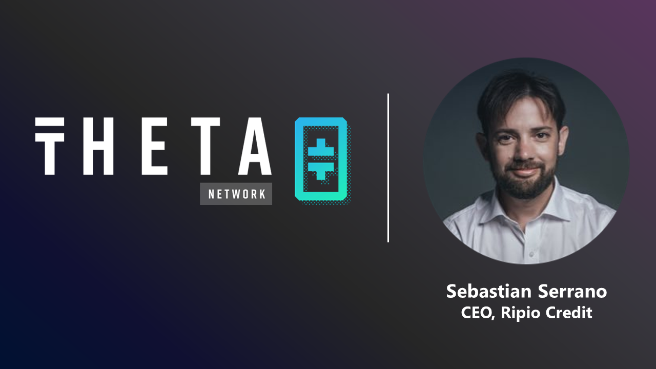 Theta Labs announces Sebastian Serrano, CEO of Ripio Credit, to join ...