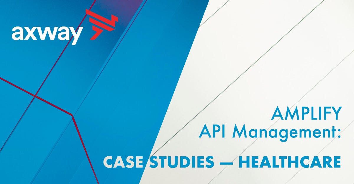 Axway AMPLIFY API Management: case studies — healthcare | by ...