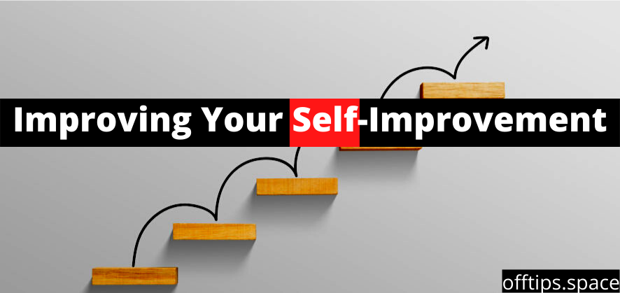 7 Tips for Improving Your Self-Improvement Efforts | by Offtips | Medium