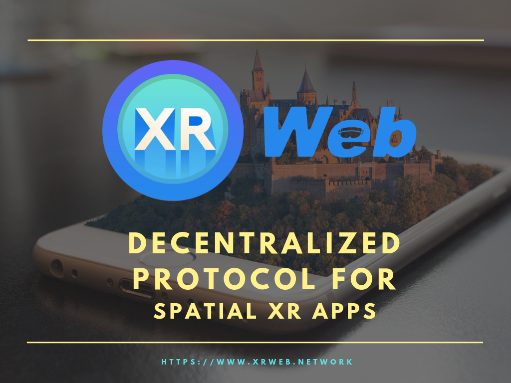 XR Web’s revolutionary approach of making a redistributed Protocol for XR (Extended Reality ...