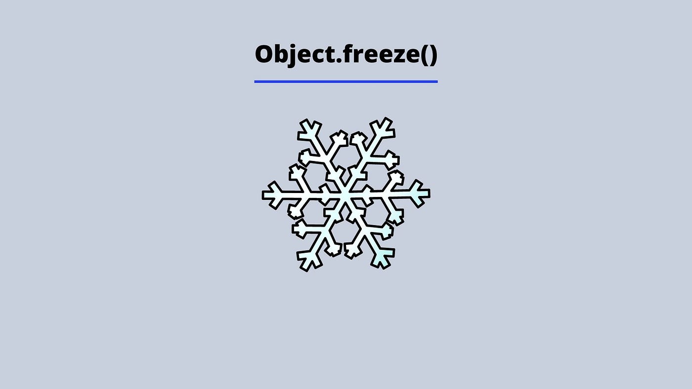 Using Object.freeze() in JavaScript | by Codecupdev | Jan, 2022 | Medium