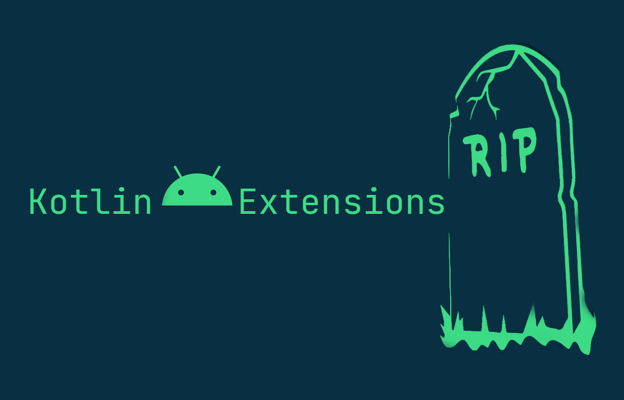 Android Kotlin extensions RIP. The Android Kotlin Extensions Gradle… | by Nav Singh | Nerd For ...