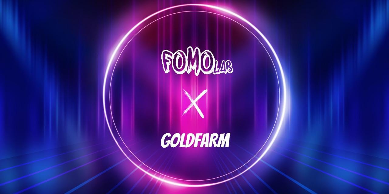 Fomo Lab partners with GoldFarm. FOMO Lab is excited to announce its ...