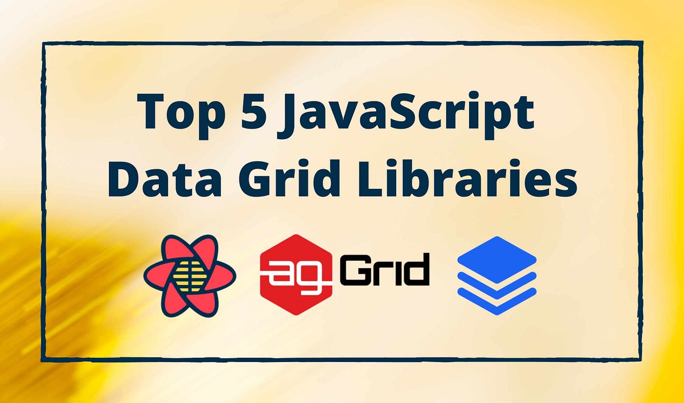 5 JavaScript Data Grid Libraries Every Developer Should Know | by Nipuni Arunodi | Bits and Pieces