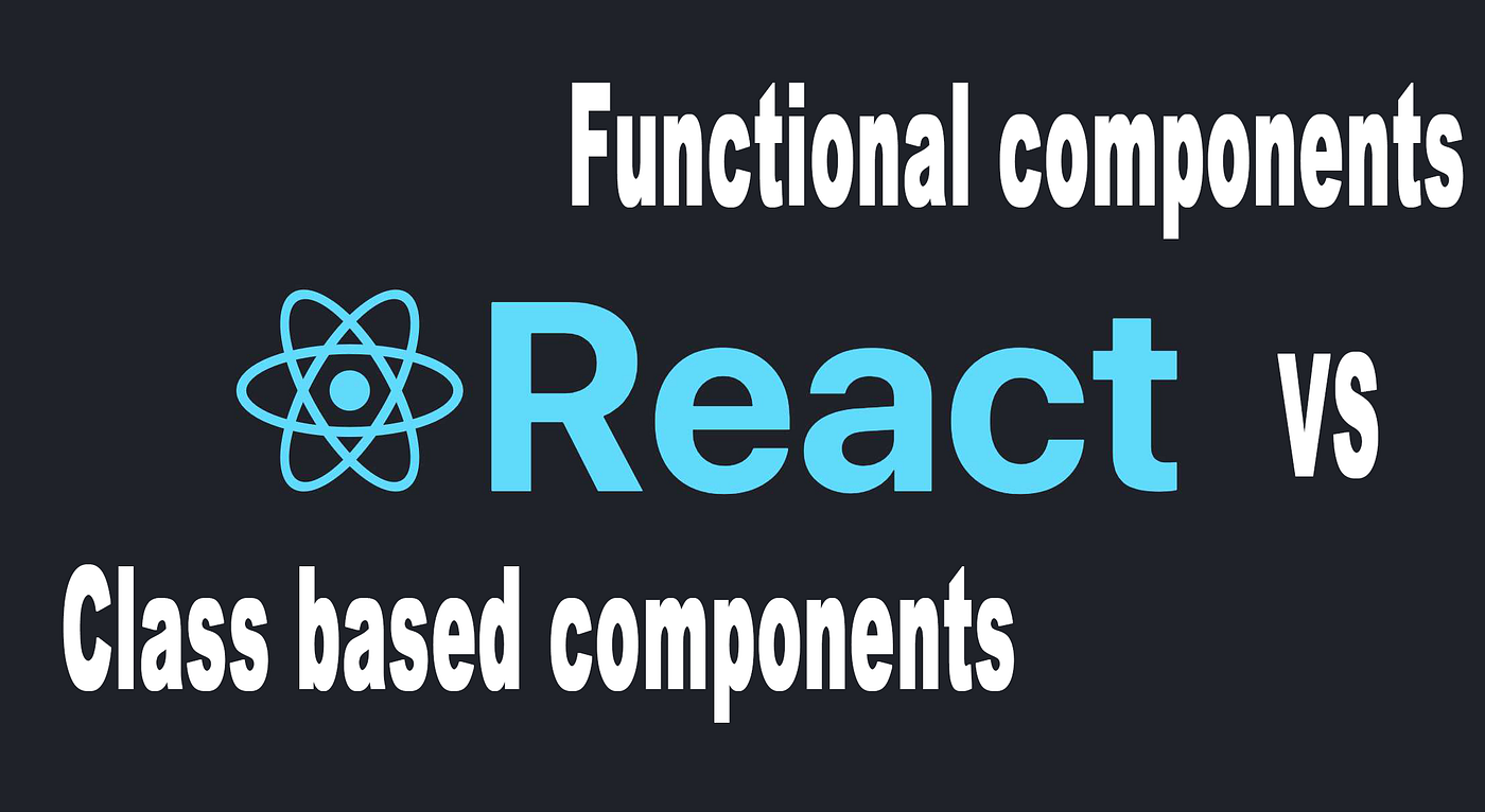 React components part 1. There are 2 types of components – | by Lutfor ...
