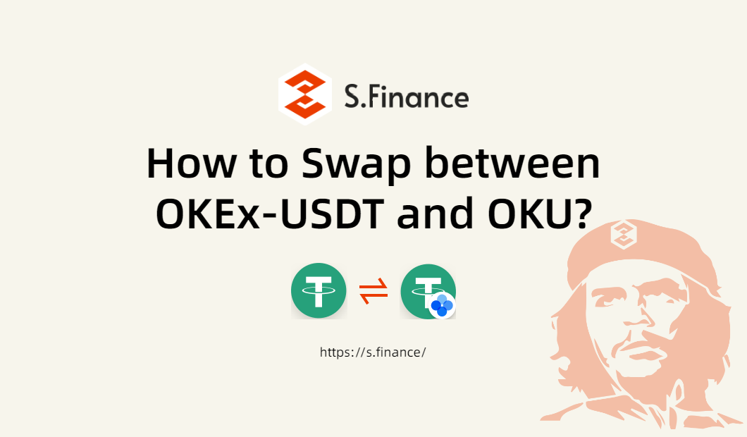How to Swap between OKEx-USDT and OKU? | Medium | S.Finance & UU.fiinance