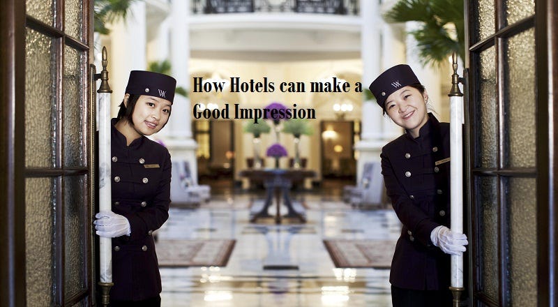 How Hotels Can Make a Good Impression. | by The Pearl Hotel | Medium