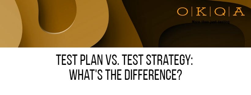Test plan vs. test strategy: what’s the difference? | by OKQA | Medium