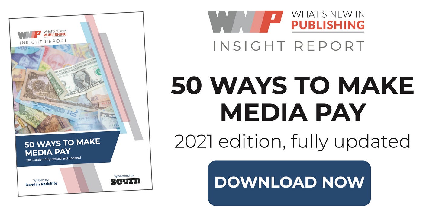New Report: “50 Ways to Make Media Pay” (2021 edition) | by Damian ...