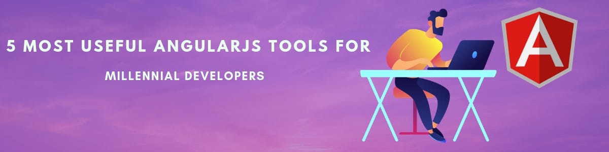 5 Most Useful AngularJS Tools for Millennial Developers | by Steffy ... 5 Most Useful AngularJS Tools for Millennial Developers | by Steffy ...
