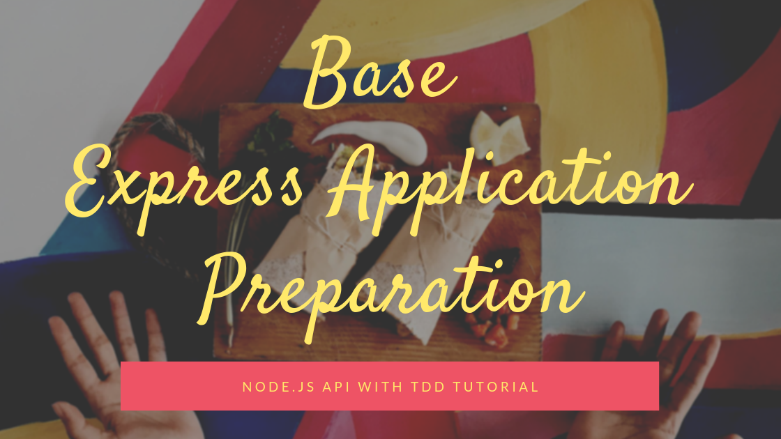 Base Express Application Preparation — Nodejs Api With Tdd Tutorial By Parri Pandian Medium