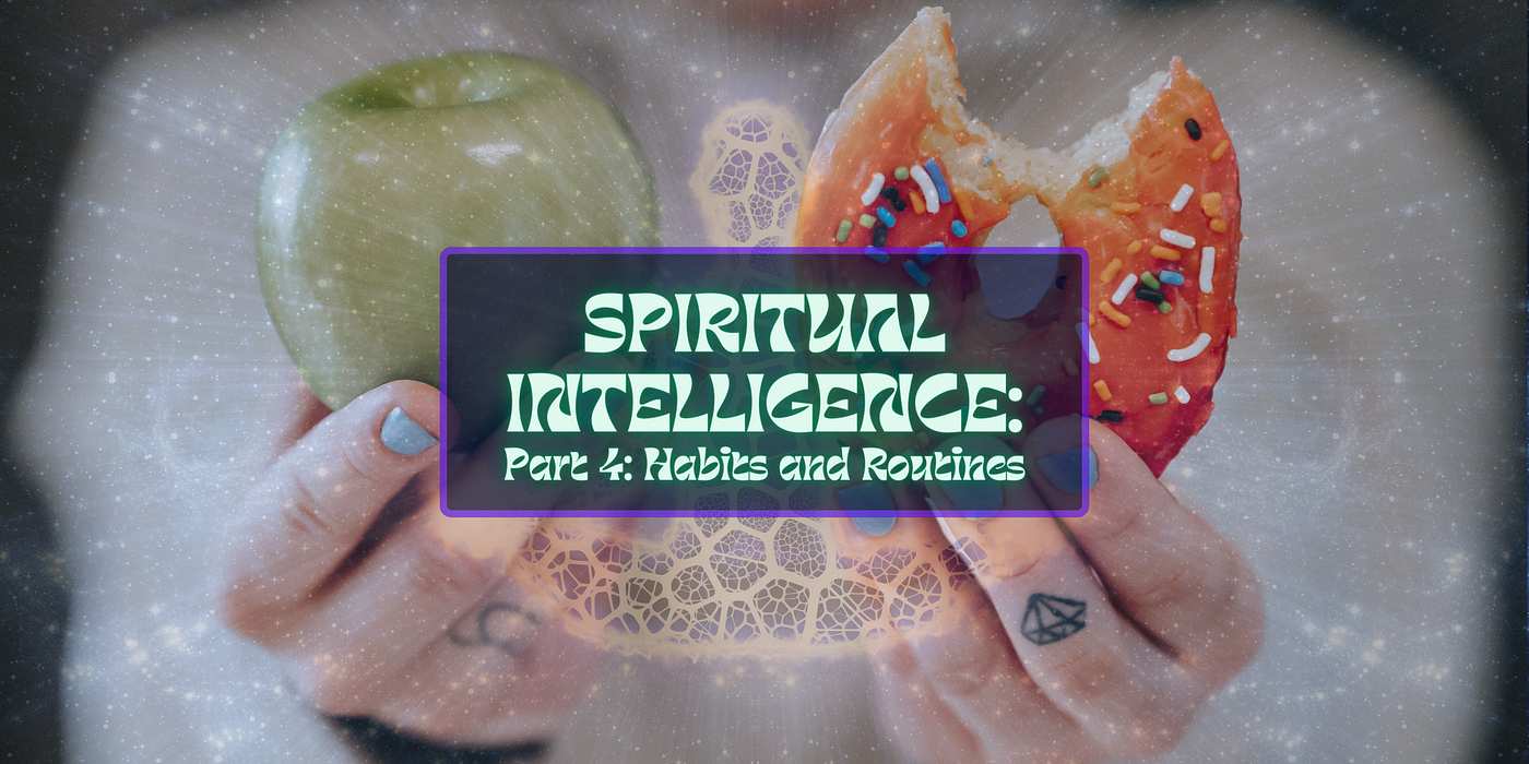 Spiritual Intelligence Part 4 of 7: 5 Different Habits and Routines for ...