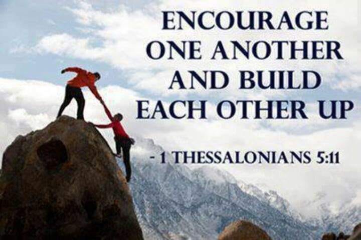 "Wherefore exhort one another, and build each other up, even as also ye ...