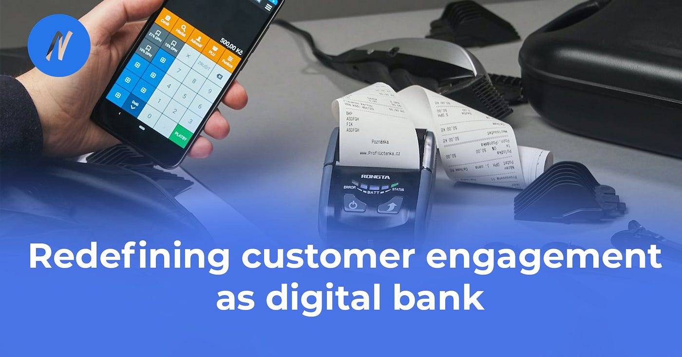 Redefining Customer Engagement as Digital Bank | by Anthony Mipawa ...