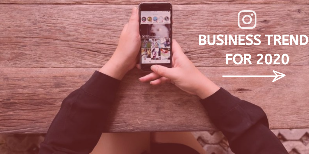 Big Instagram Trends Businesses Must Know In 2020 | by The Social ...