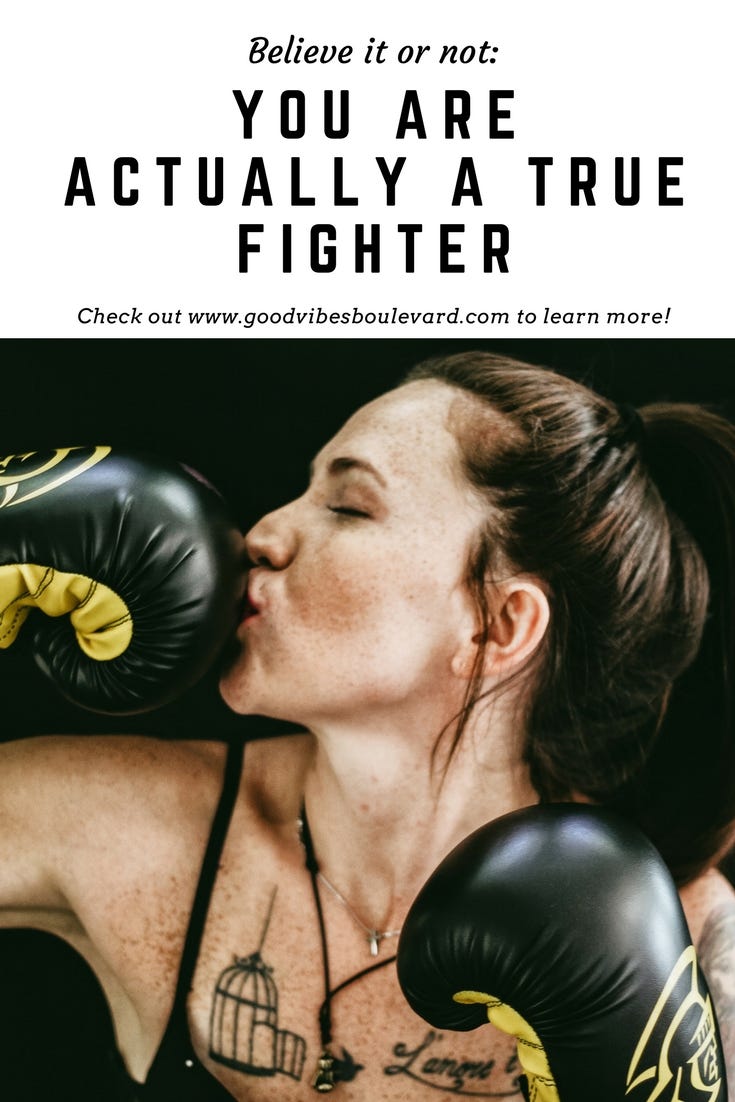 Believe It Or Not: You Are Actually a True Fighter | by Good Vibes ...