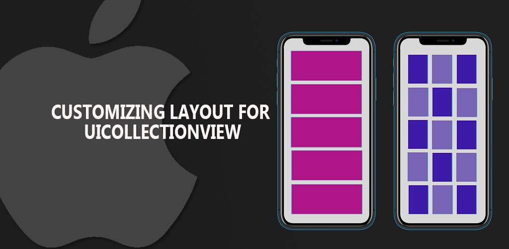 How To Customize Layout For Uicollectionview By Vinsol Medium