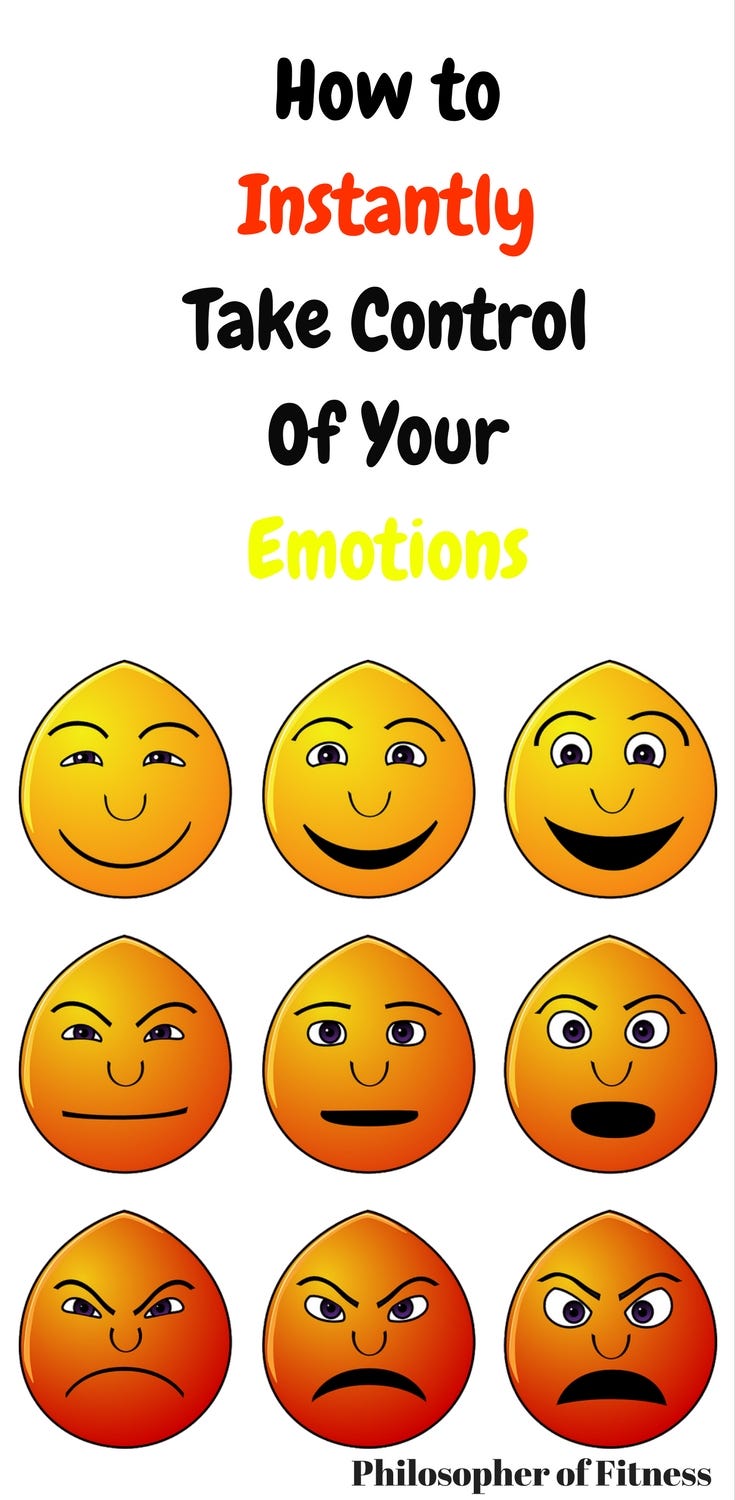 HOW TO INSTANTLY TAKE CONTROL OF YOUR EMOTIONS | by Philosopher Of ...