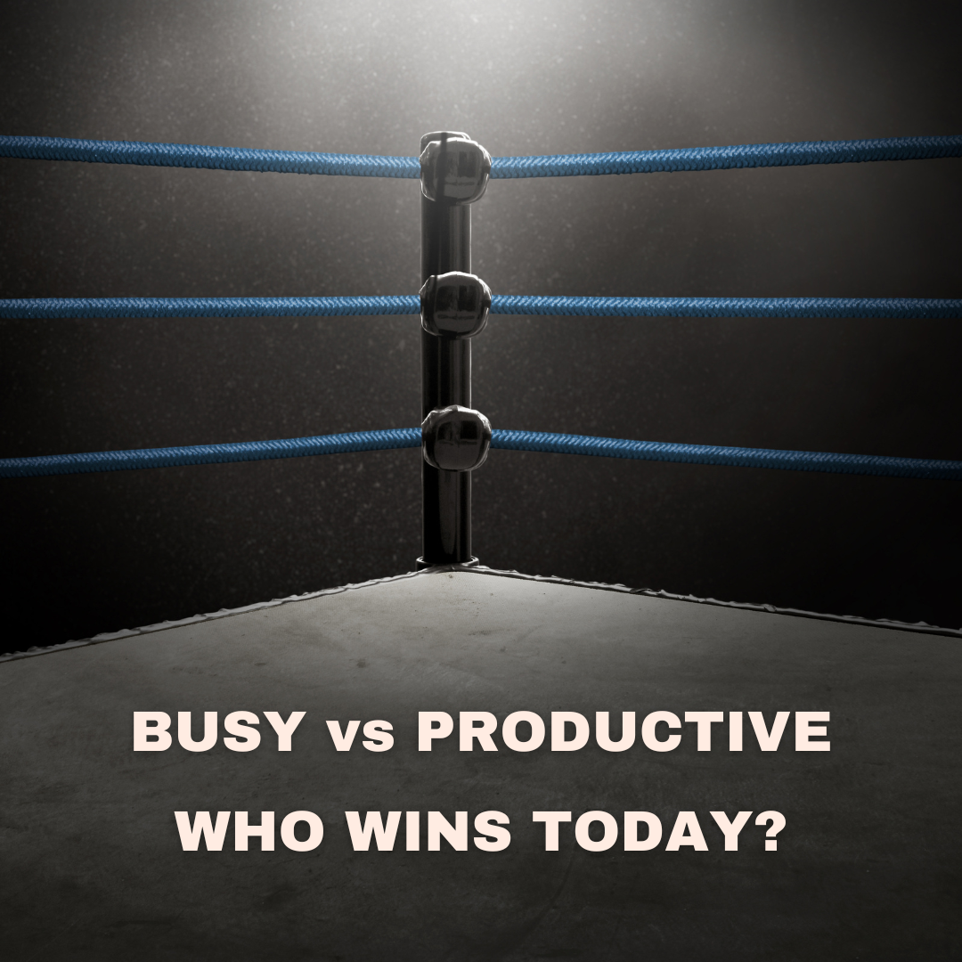 Busy vs Productive. In one corner of the ring, with a… | by Alejandra ...