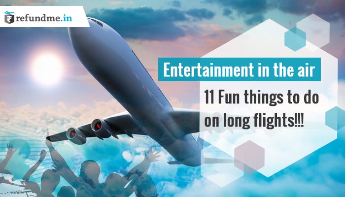 Entertainment in the air: 11 fun things to do on long flights!!! | by ...
