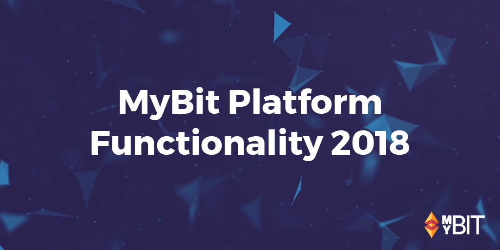 MyBit Platform Functionality. The MyBit platform is coming. For the ...