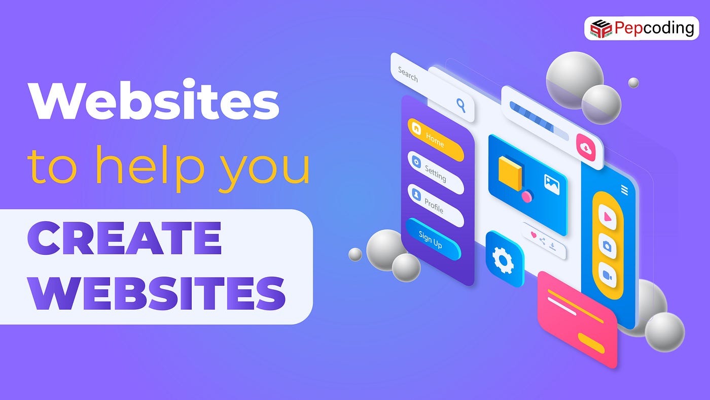 7 Websites to help you create Websites | by Pepcoding | Feb, 2022 | Medium