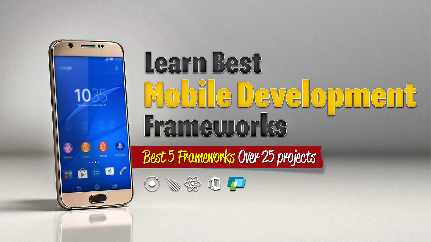 Become a Master in Mobile Development with 5 Best Frameworks | by Paddy ...