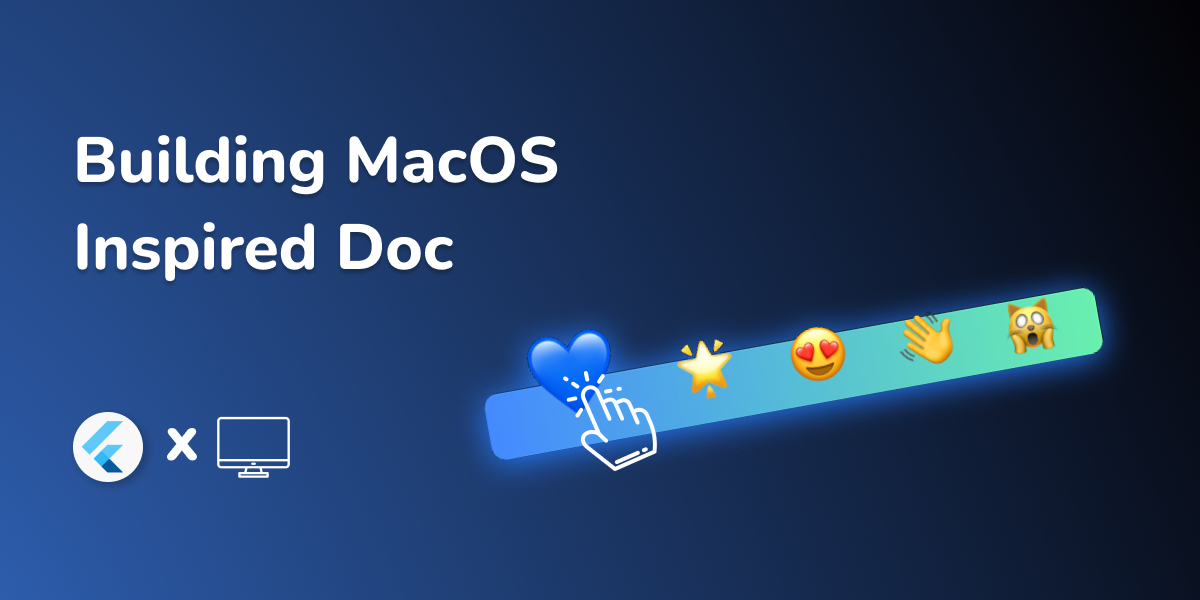 Building macOS Inspired Doc In Flutter | by Rutvik Tak | Aug, 2022 | Medium