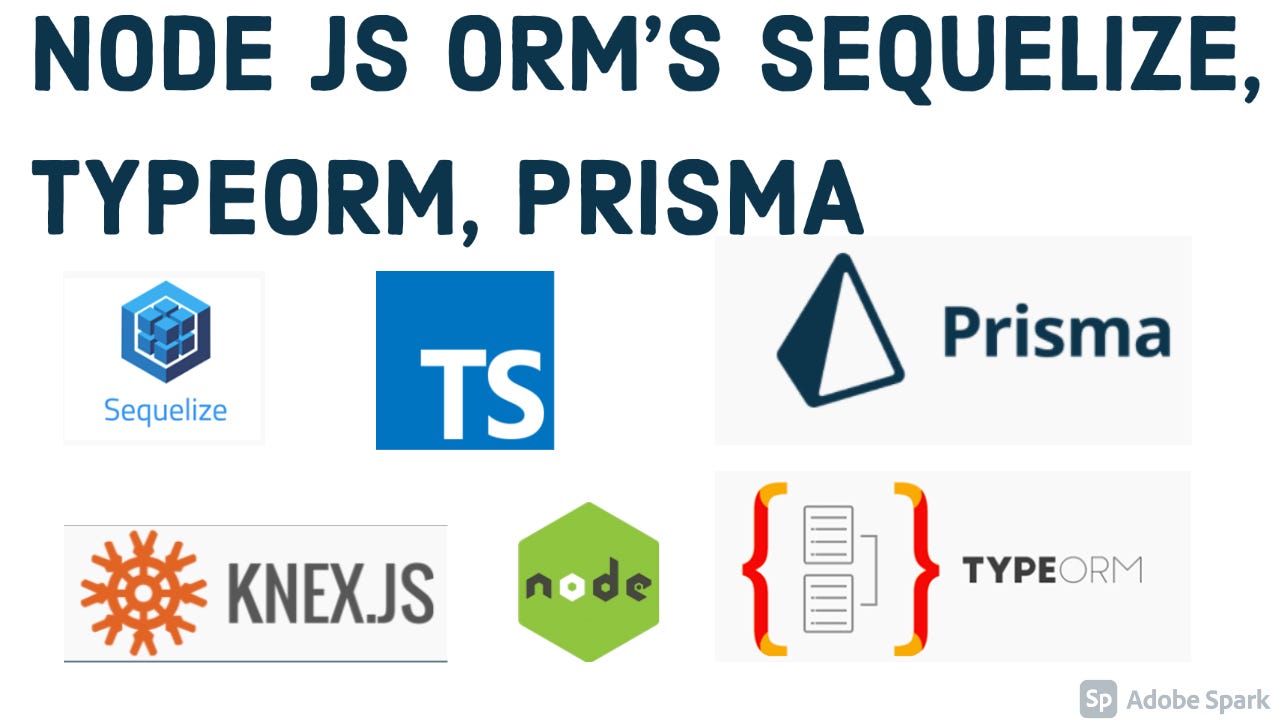 Learn all about Different ORM in Node JS || 2021 | by @tkssharma | @tkssharma | Medium