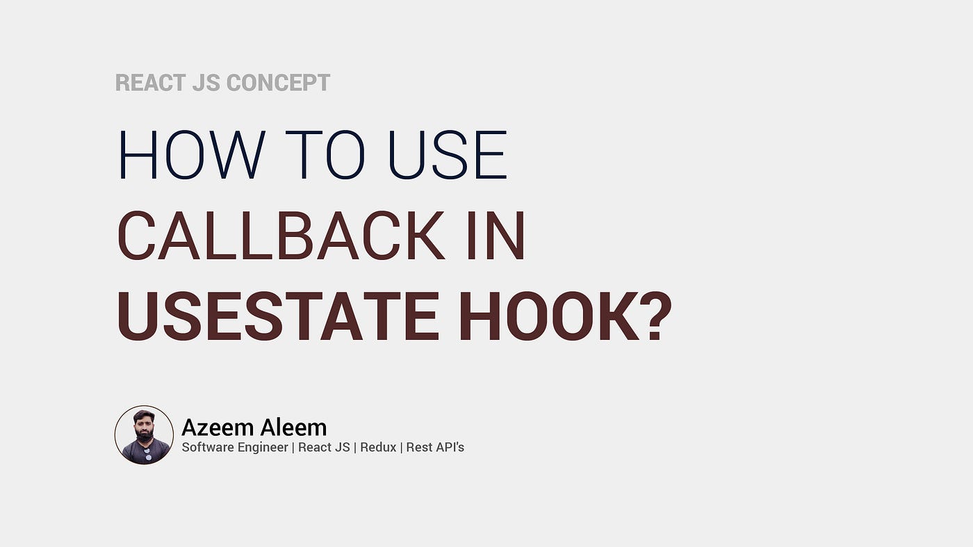 How To Use Callback In The Usestate Hook Javascript In Plain English