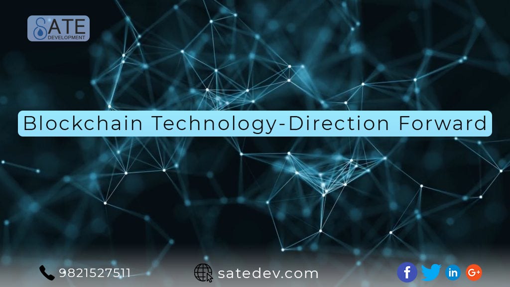 Blockchain Technology — Direction Forward By Sate Development Medium