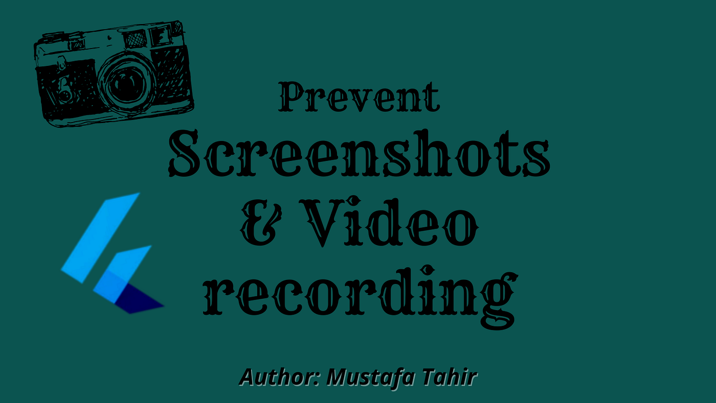 Preventing users to take screenshots or recording video | A quick Flutter guide | by Mustafa ...