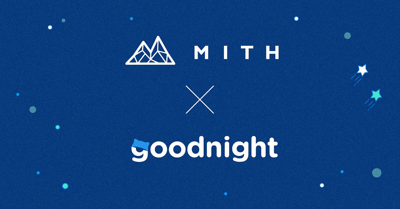 Welcome Goodnight App to the MITH Ecosystem! |秘銀 x Goodnight App｜미스릴 ...