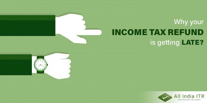 Why your Income Tax Refund is getting late? | by All India ITR | Medium
