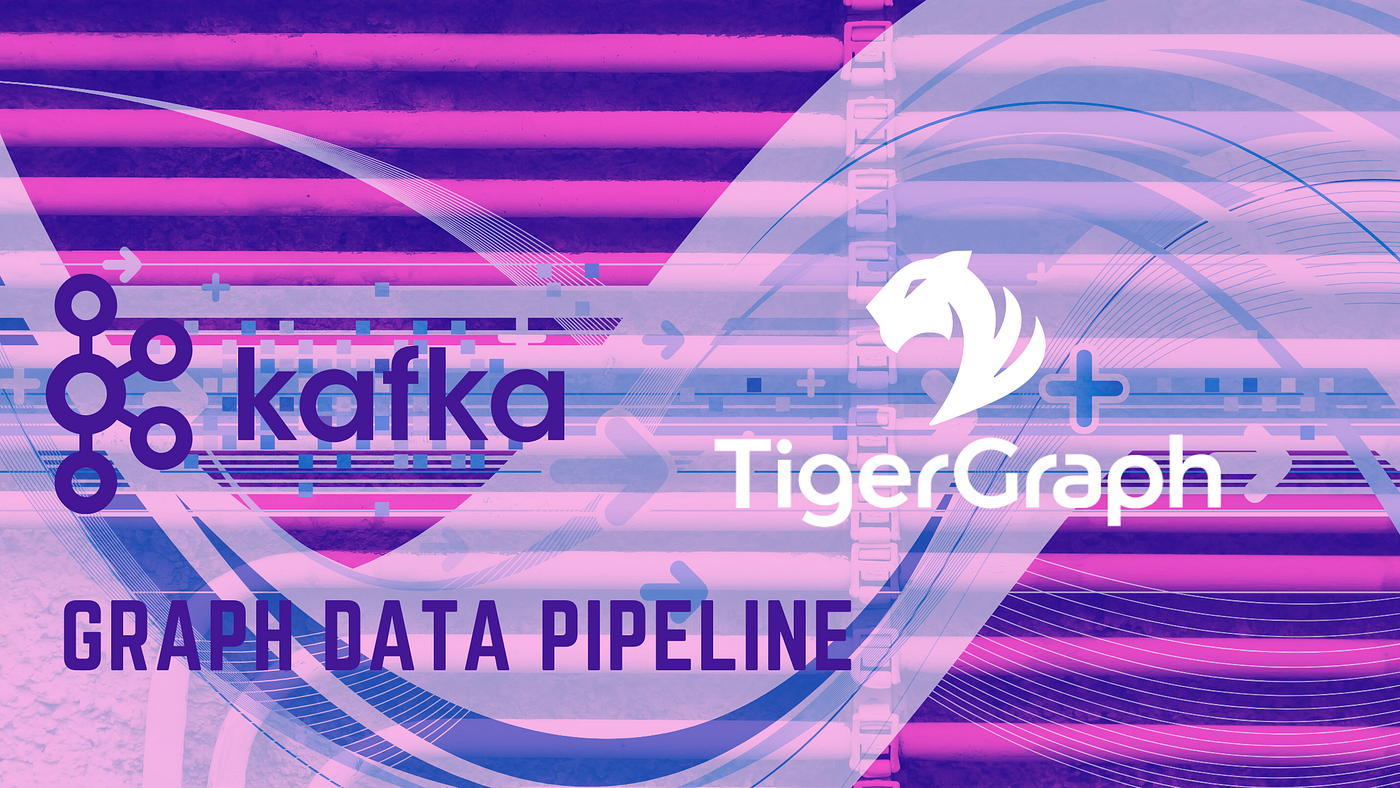 Create a Graph Data Pipeline Using Python, Kafka and TigerGraph Kafka Loader | by Kelley Brigman ...