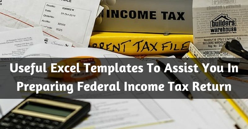 Useful Excel Templates To Assist You In Preparing Federal Income Tax ...