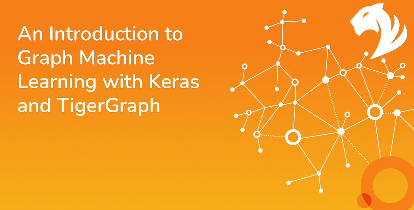 An Introduction to Graph Machine Learning with Keras and TigerGraph | by Dezhou Chen | Medium
