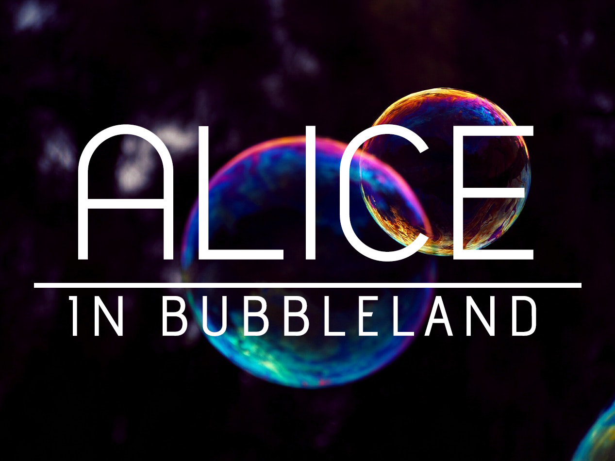 Alice in Bubbleland. Más allá de la frontera de Bubbleland… | by Víctor ...