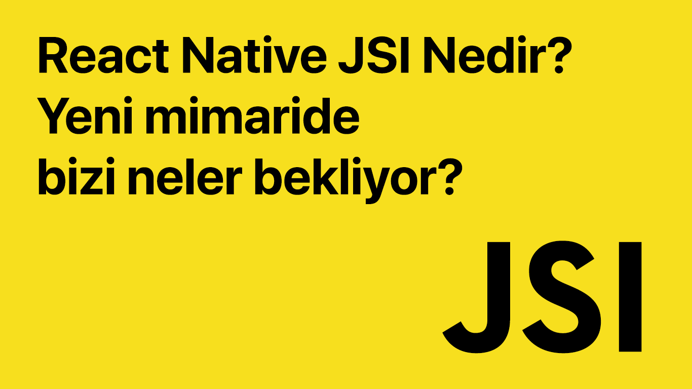 React Native JSI Nedir? Yeni mimari neler getiriyor? | by Zafer Ayan ...