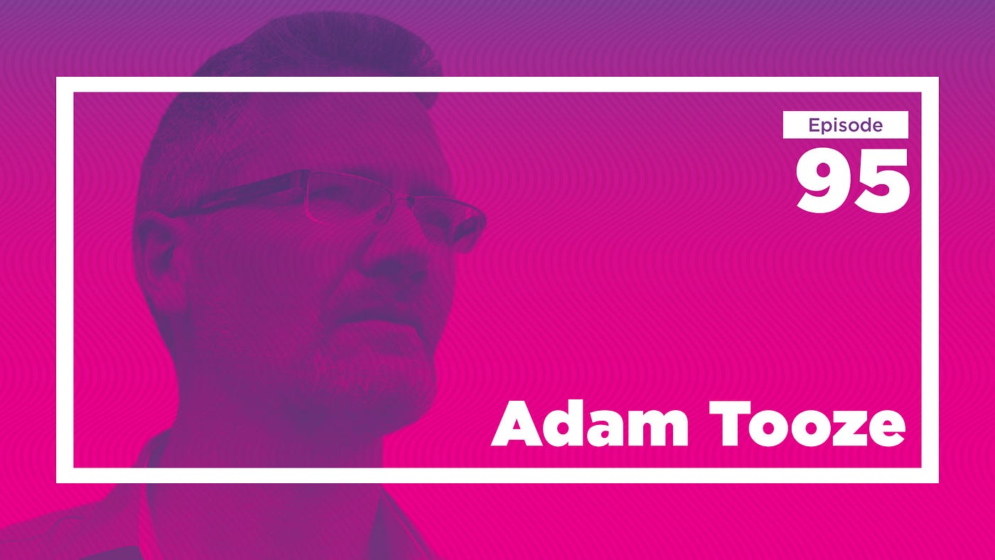 Adam Tooze on our Financial Past and Future (Ep. 95) | by Mercatus ...