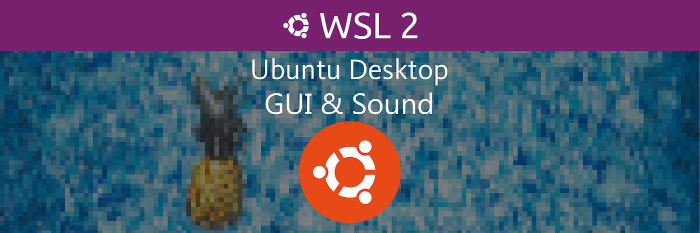 How to Install the Ubuntu Desktop With the Graphical User Interface in WSL2 | by David ...